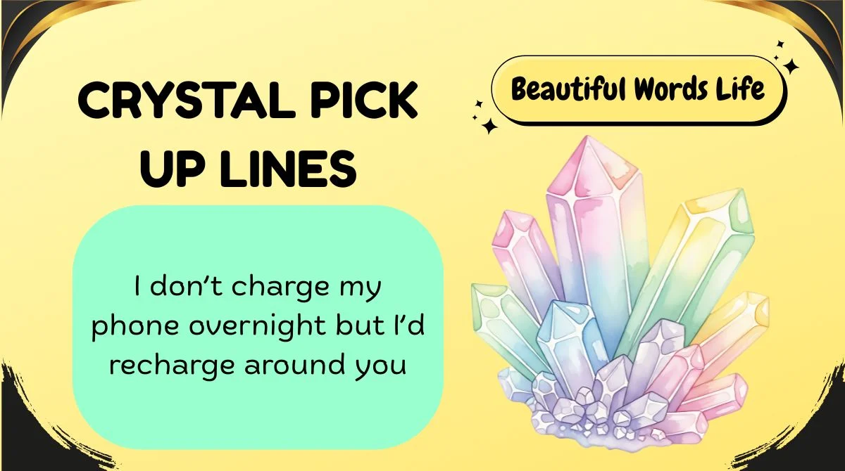 💎 135+ Crystal Pick Up Lines That Spark Chemistry & Main-Character ...
